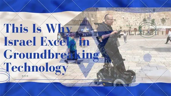 Why Israel Excels in Technology – Plus, 10 Groundbreaking Israeli ...